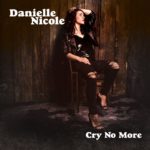 Album Review: Cry No More by Danielle Nicole