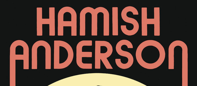 Review: Hamish Anderson Out Of My Head