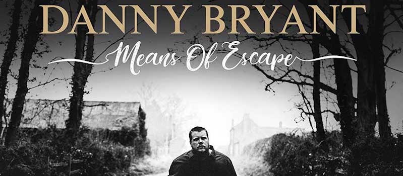 Danny Bryant to Release New Album, Means of Escape