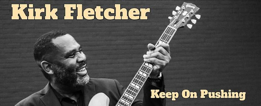 Kirk Fletcher Announces 'Keep On Pushing' New Album Shares Single
