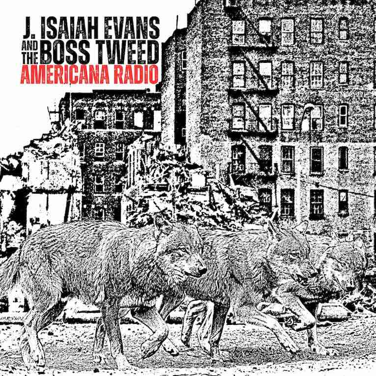 Review: J. Isaiah Evans & The Boss Tweed 'Americana Radio'