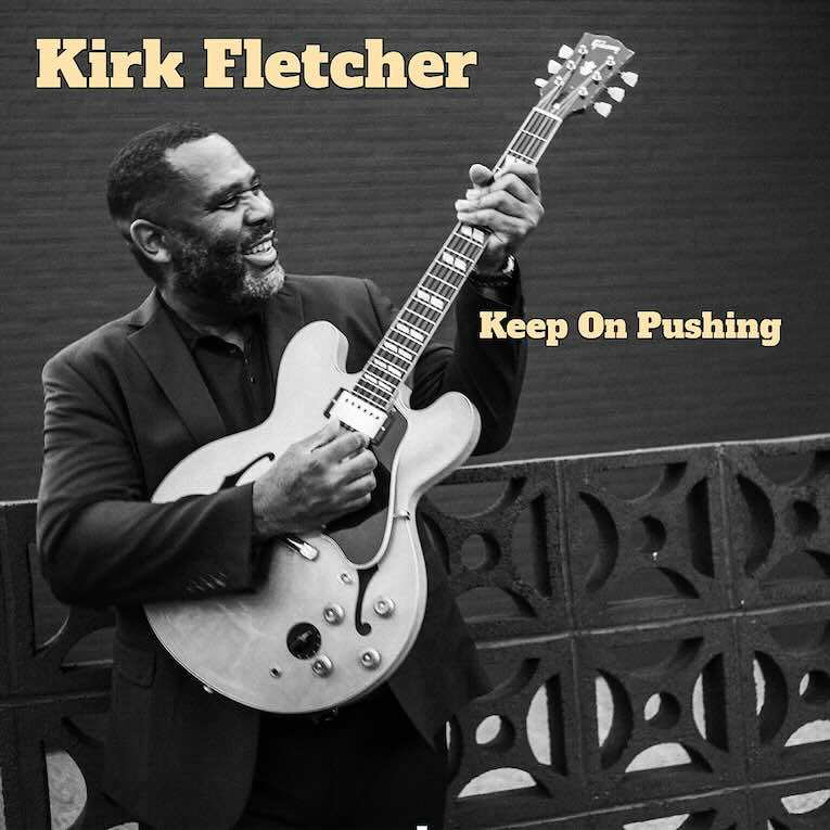 Kirk Fletcher Announces 'Keep On Pushing' New Album Shares Single