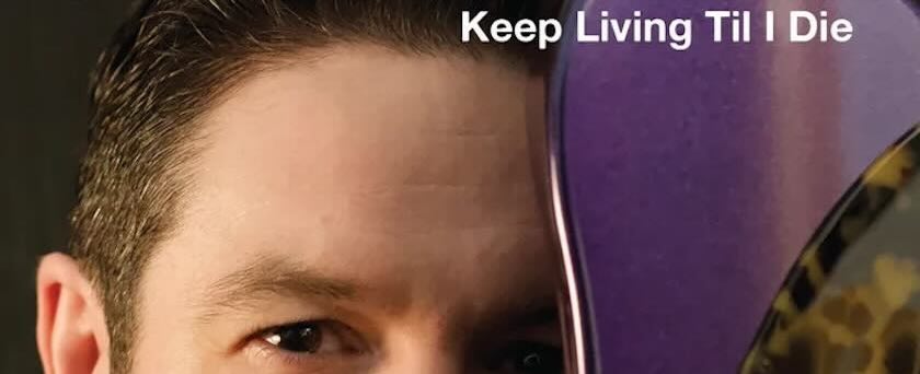 Review: Monster Mike Welch 'Keep Living 'Til I Die'